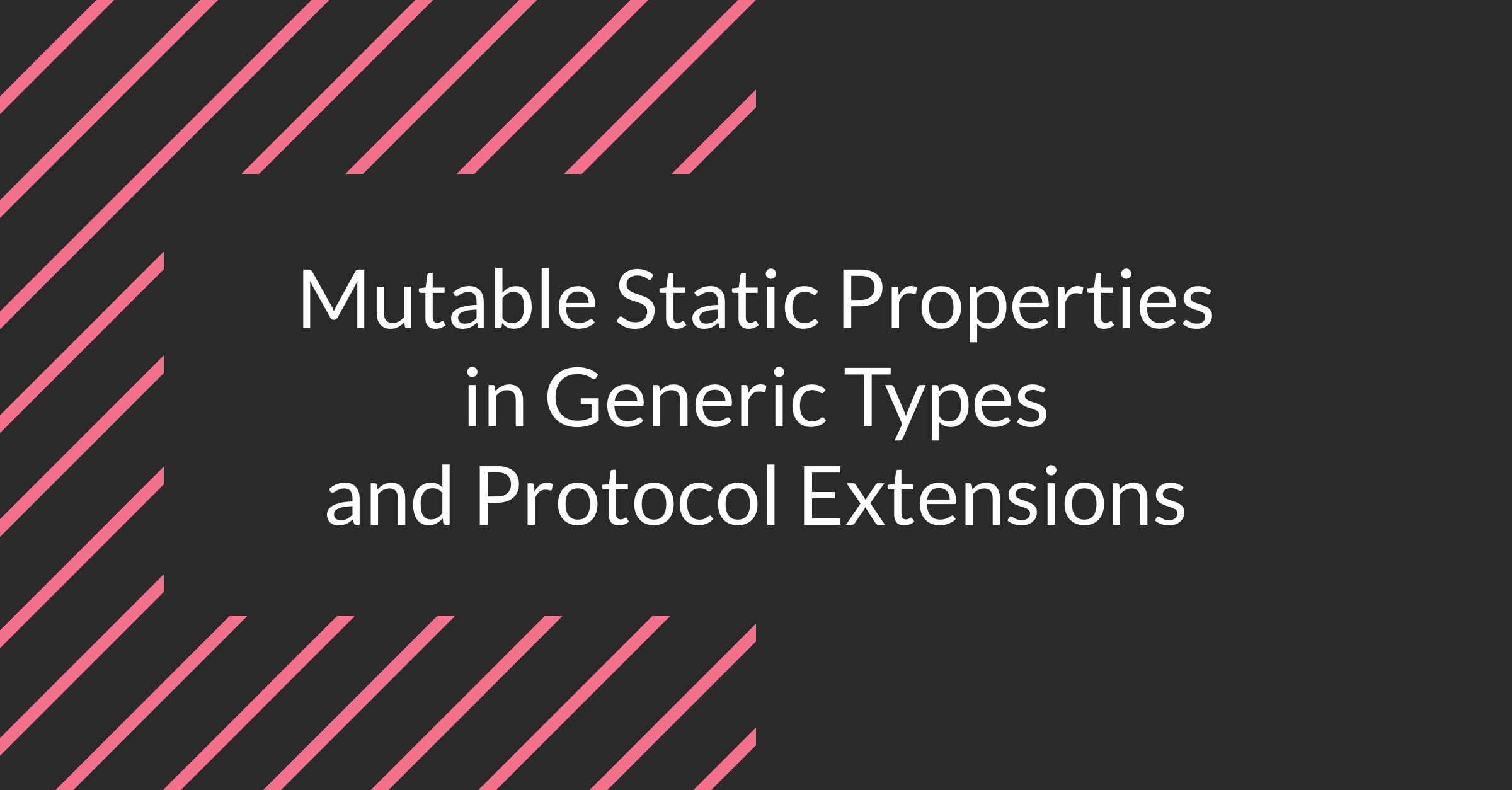 Mutable Static Properties In Generic Types And Protocol Extensions