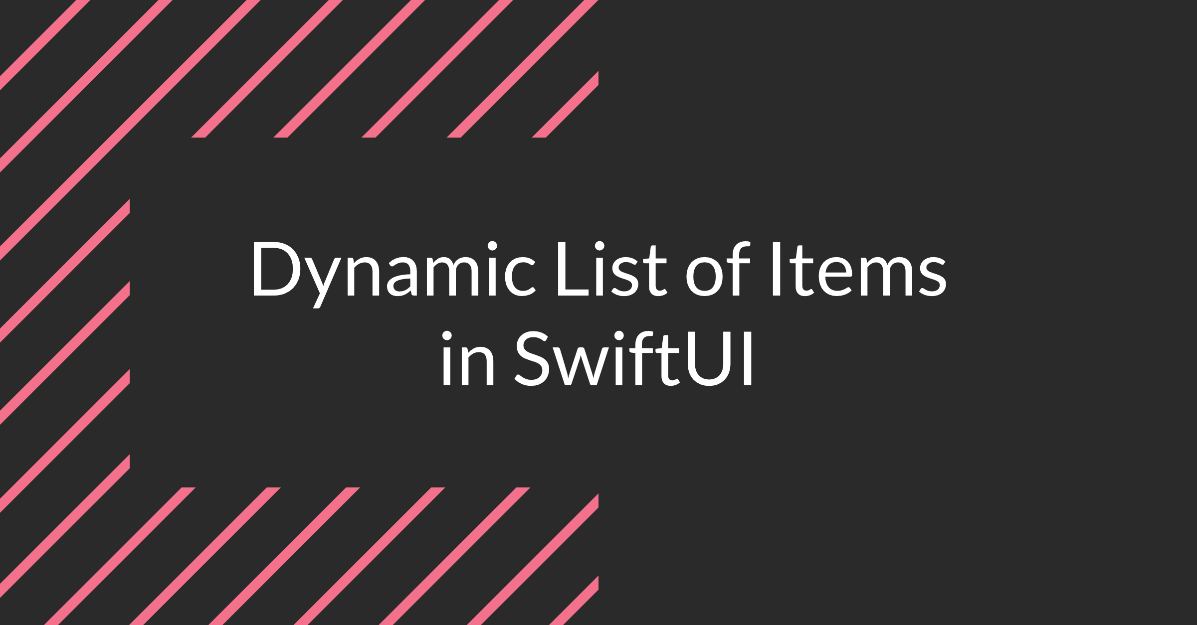 Dynamic List Of Items In SwiftUI