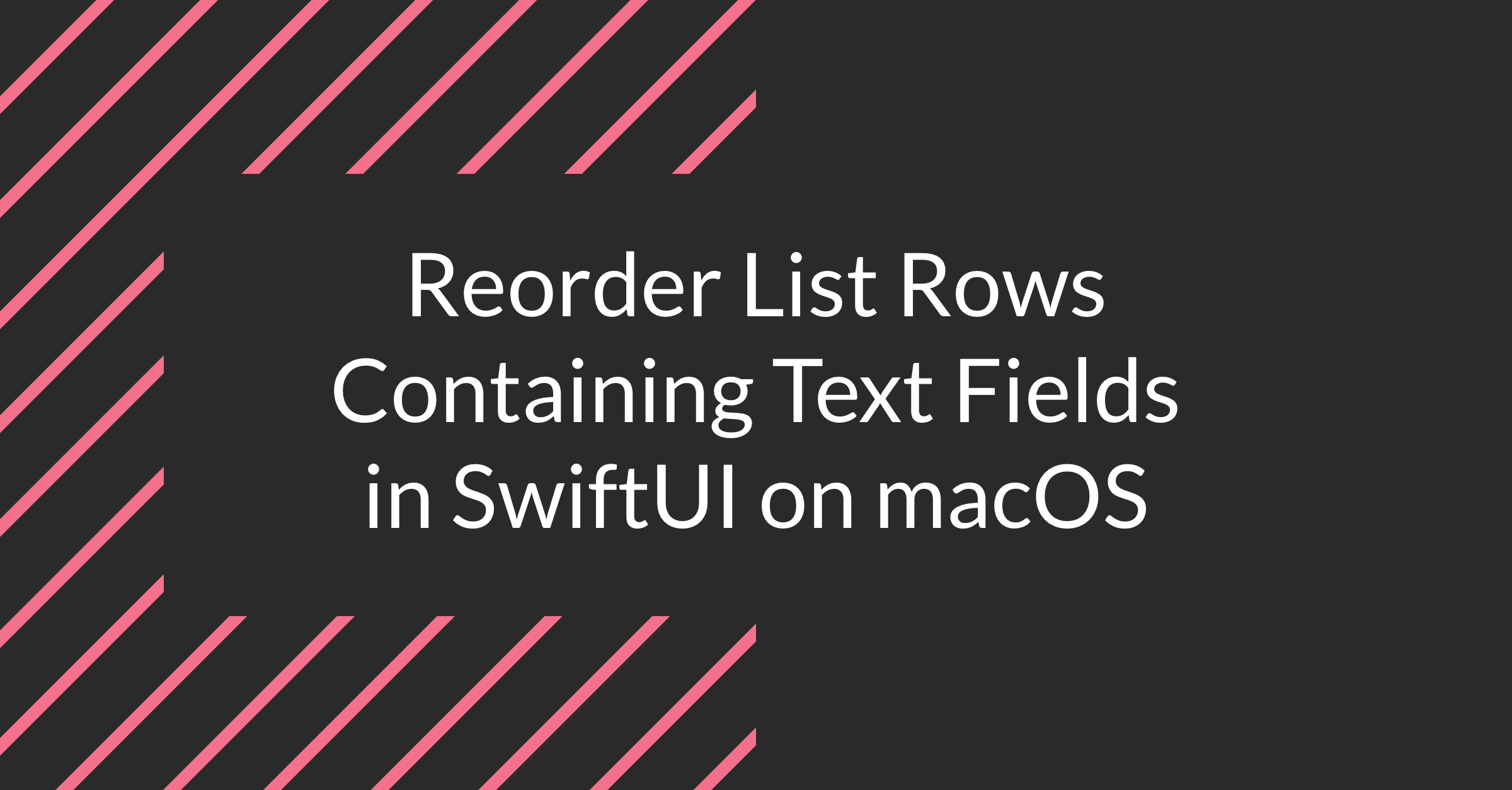 Reorder List Rows Containing Text Fields In SwiftUI On MacOS